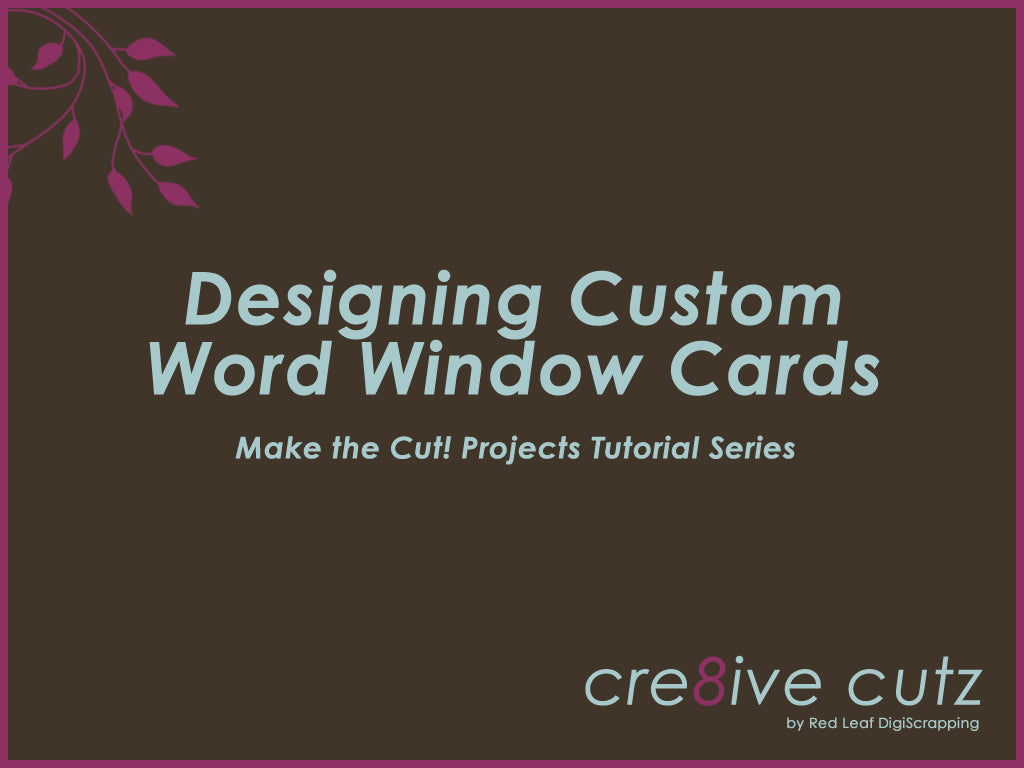 Make the Cut Video Tutorial - Designing Custom Word Window Cards ...